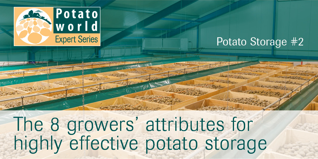 The 8 growers’ attributes for highly effective potato storage
